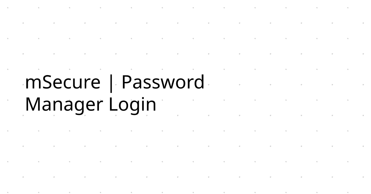 mSecure | Password Manager Login